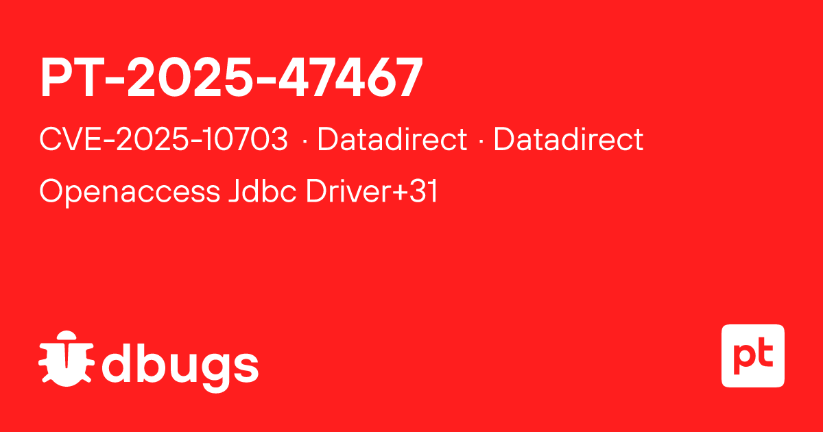 CVE-2025-10703 — Datadirect Openaccess Jdbc Driver+31 | dbugs