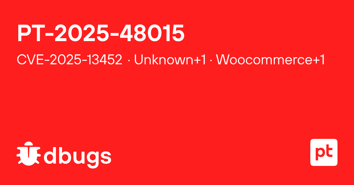 CVE-2025-13452 — Woocommerce+1 | dbugs
