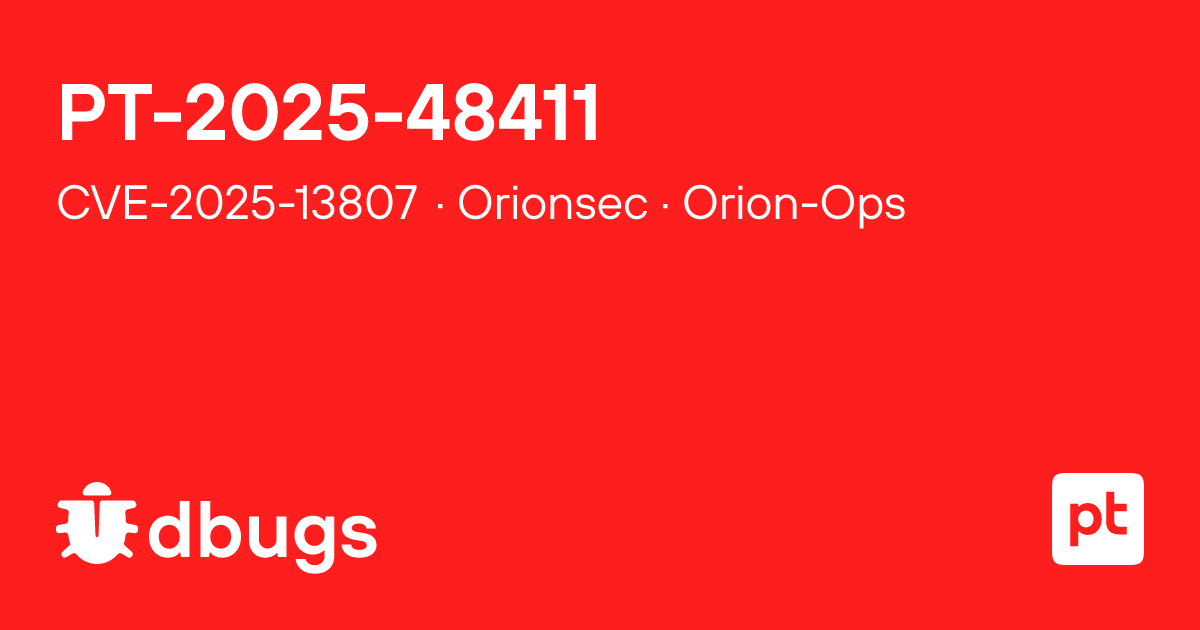 CVE-2025-13807 — Orion-Ops | dbugs