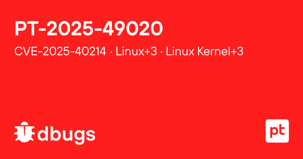 CVE-2025-40214 — Linux Kernel+3 | dbugs