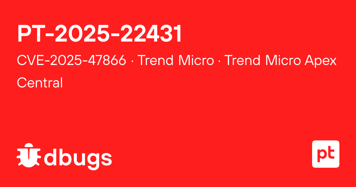 CVE-2025-47866 — Trend Micro Apex Central | dbugs
