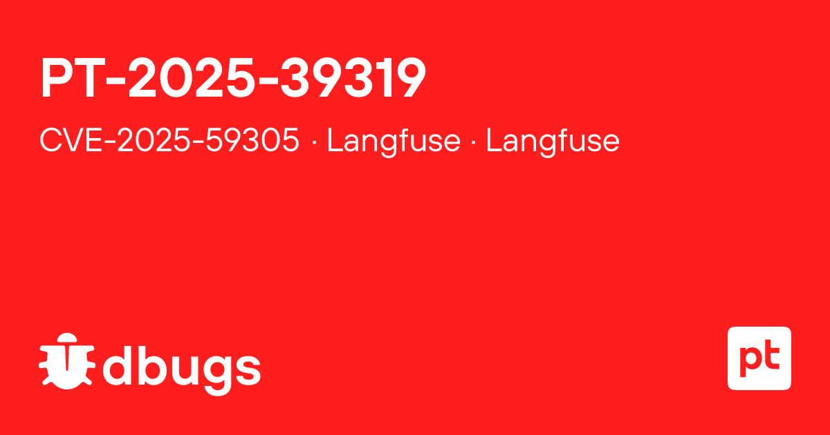 CVE-2025-59305 — Langfuse | dbugs