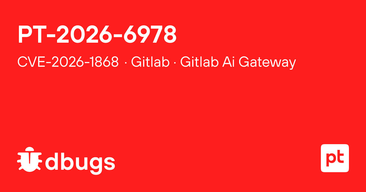 CVE-2026-1868 — DoS in Gitlab Gitlab Ai Gateway | dbugs