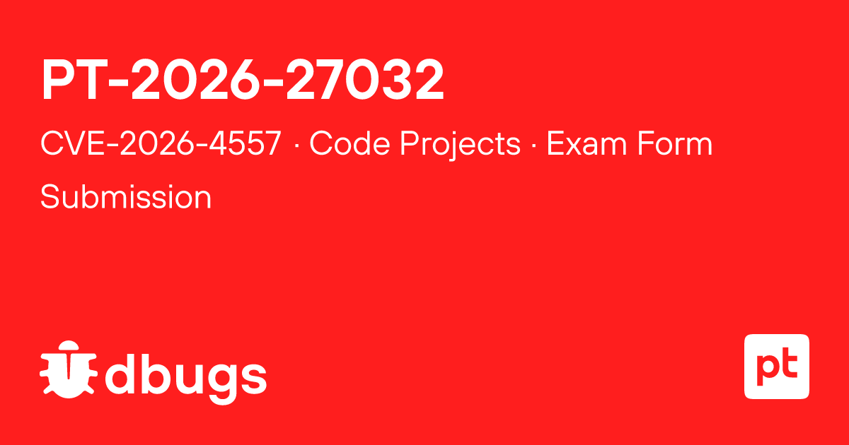 CVE-2026-4557 — Exam Form Submission | dbugs
