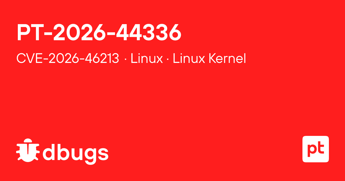 CVE-2026-46213 — Use After Free in Linux Linux Kernel | dbugs